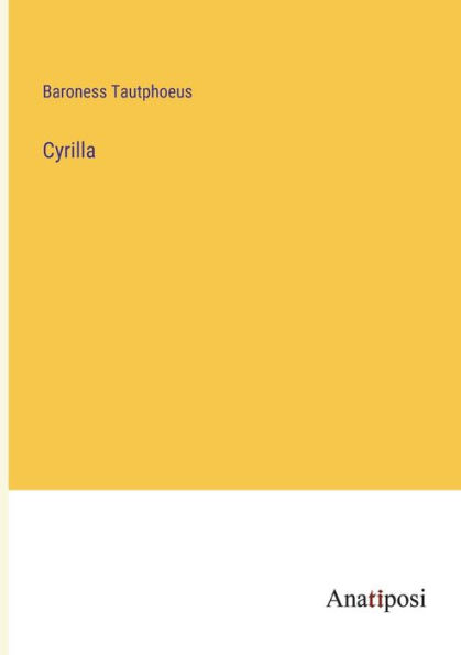 Cyrilla by Baroness Tautphoeus, Paperback | Barnes & Noble®