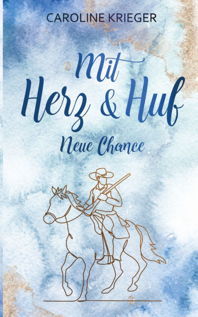 Mit Herz und Huf: Neue Chance by Caroline Krieger, Paperback | Barnes ...