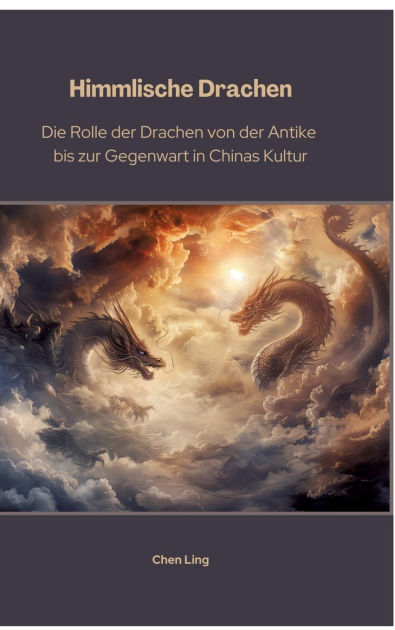 Himmlische Drachen: Die Rolle der Drachen von der Antike bis zur ...