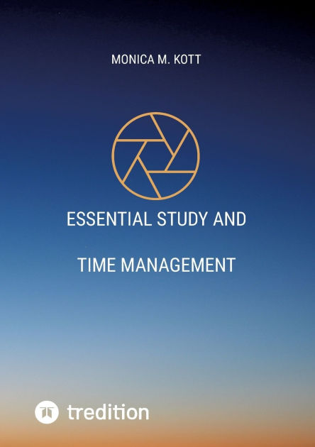 Essential study and time management by Monica M Kott, Paperback ...