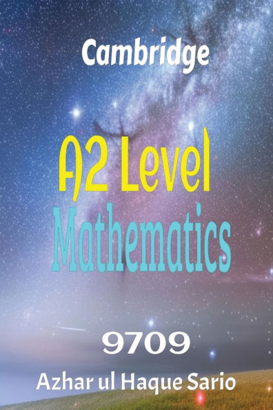 Cambridge A2 Level Mathematics 9709 by Azhar Ul Haque Sario, Paperback | Barnes & Noble®