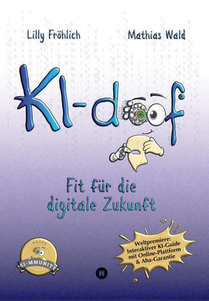 KI-doof - Der weltweit erste interaktive KI-Ratgeber - verständlich ...