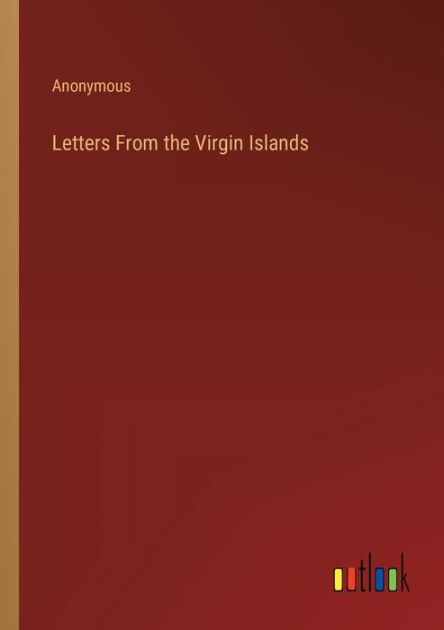 Letters From the Virgin Islands by Anonymous, Paperback | Barnes & Noble®