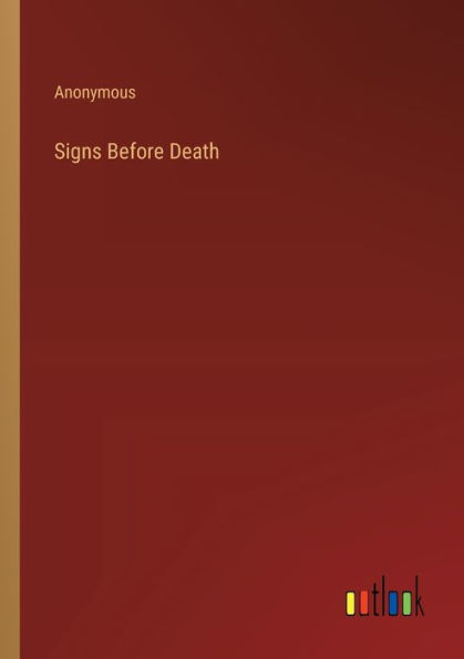 Signs Before Death by Anonymous, Paperback | Barnes & Noble®