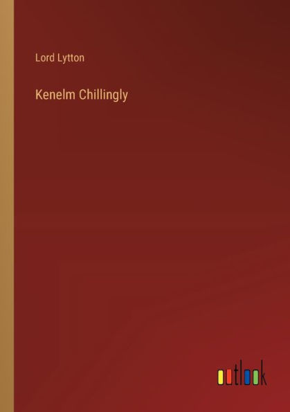 Kenelm Chillingly by Lord Lytton, Paperback | Barnes & Noble®