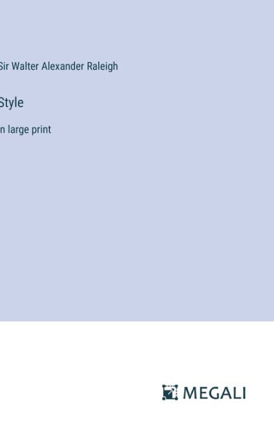 Style: in large print by Walter Alexander Raleigh, Paperback | Barnes ...