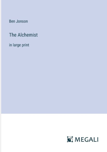The Alchemist: in large print by Ben Jonson, Paperback | Barnes & Noble®