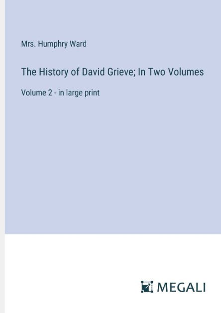 The History of David Grieve; In Two Volumes: Volume 2 - in large print ...