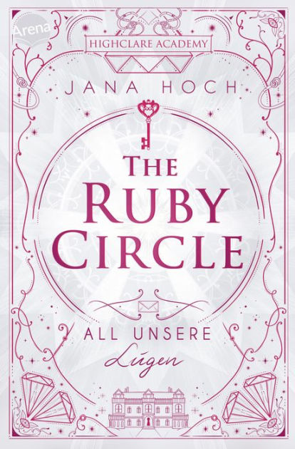 The Ruby Circle (2). All unsere Lügen: Band 2 der Highclare-Academy ...
