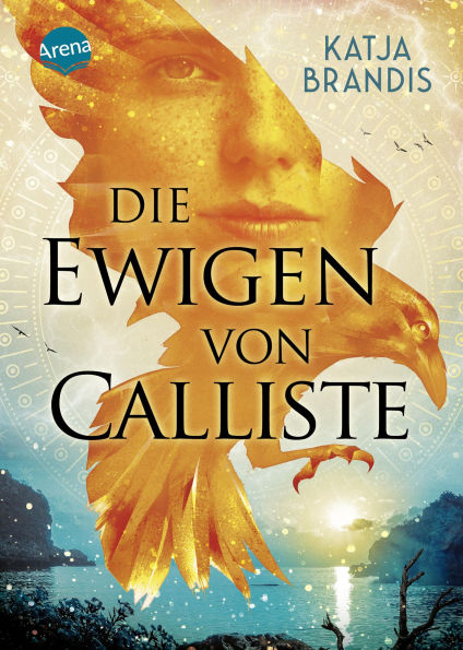 Die Ewigen von Calliste: Mystische und bildgewaltige Fantasy rund um ...