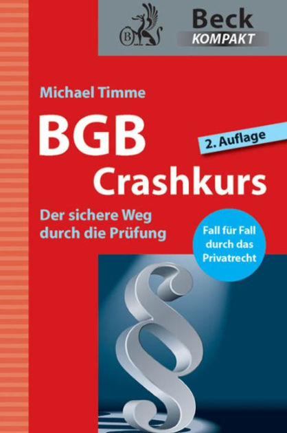 BGB Crashkurs: Der sichere Weg durch die Prüfung by Michael Timme ...