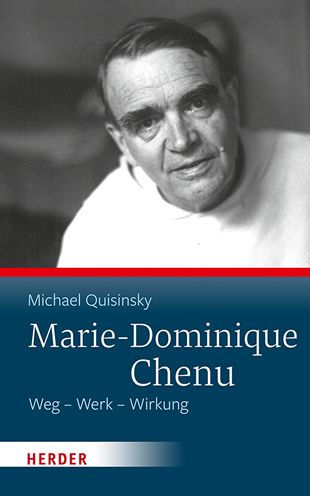 Marie-Dominique Chenu: Weg - Werk - Wirkung by Michael Quisinsky ...