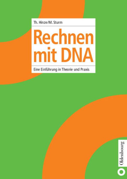 Rechnen mit DNA: Eine Einf hrung in Theorie und Praxis / Edition 1 by ...