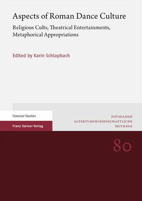 Aspects of Roman Dance Culture: Religious Cults, Theatrical ...