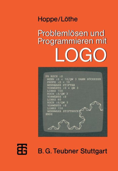 Problemlösen und Programmieren mit LOGO: Ausgewählte Beispiele aus Mathematik und Informatik by ...