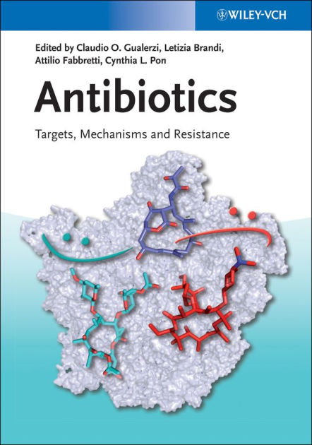 Antibiotics: Targets, Mechanisms and Resistance by Claudio O. Gualerzi ...