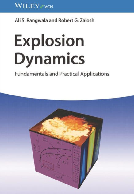 Explosion Dynamics: Fundamentals and Practical Applications by Ali S ...