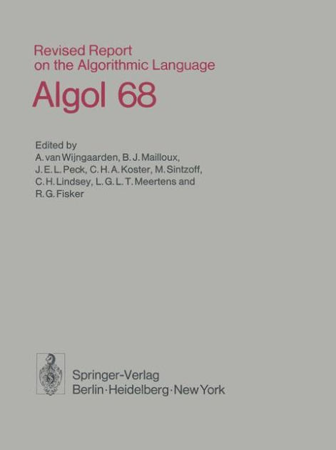 Revised Report on the Algorithmic Language Algol 68 by A. van ...