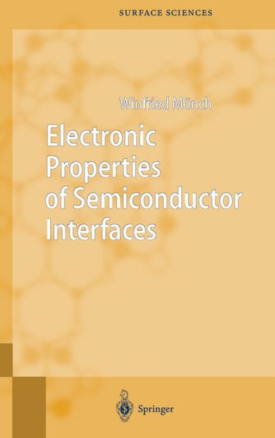 Electronic Properties of Semiconductor Interfaces by Winfried Mönch ...