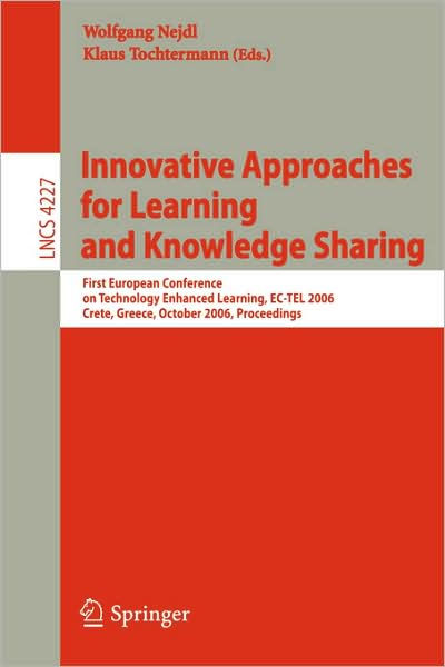 Innovative Approaches for Learning and Knowledge Sharing: First ...