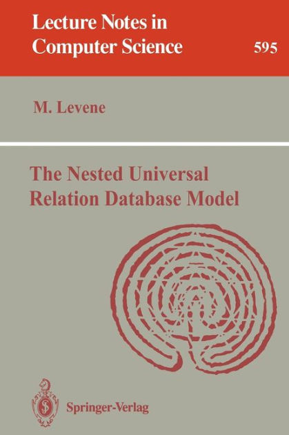 The Nested Universal Relation Database Model by Mark Levene, Paperback ...
