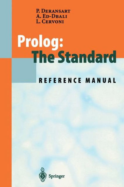 Prolog: The Standard: Reference Manual by Pierre Deransart, AbdelAli Ed ...