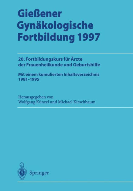 Gieï¿½ener Gynï¿½kologische Fortbildung 1997: 20. Fortbildungskurs fï ...