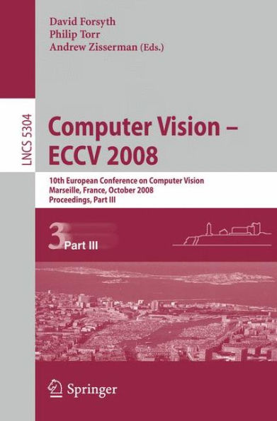 Computer Vision - ECCV 2008: 10th European Conference on Computer ...