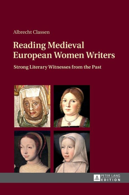 Reading Medieval European Women Writers: Strong Literary Witnesses from ...
