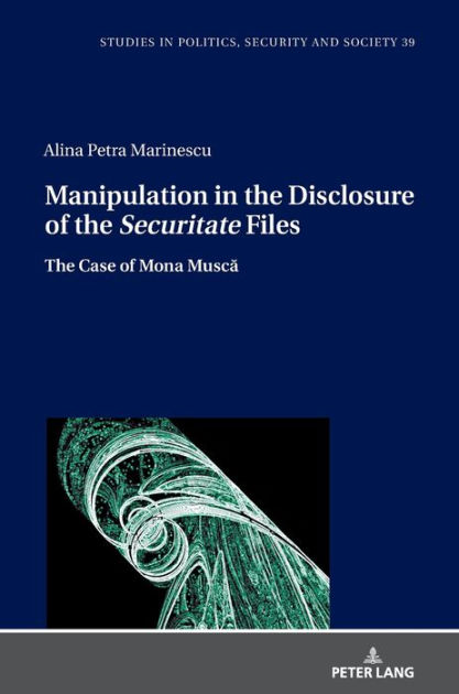 Manipulation in the Disclosure of the Securitate" Files: The Case of ...