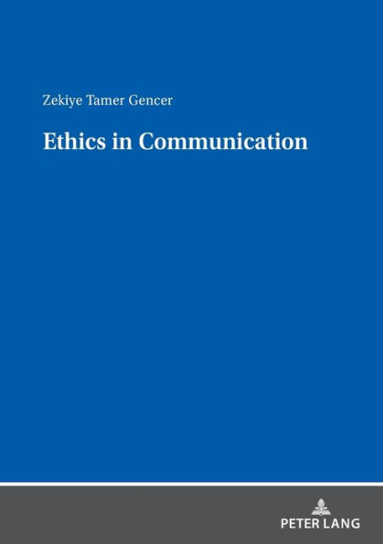 ETHICS IN COMMUNICATION by Zekiye Tamer Gencer, Paperback | Barnes & Noble®