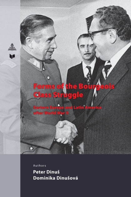 Forms of the Bourgeois Class Struggle: Eastern Europe and Latin America ...