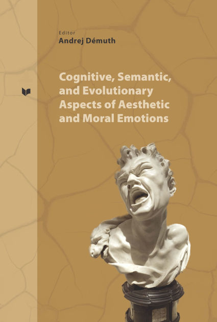 Cognitive, Semantic and Evolutionary Aspects of Aesthetic and Moral ...