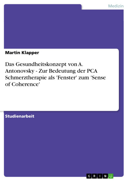 Das Gesundheitskonzept von A. Antonovsky - Zur Bedeutung der PCA ...