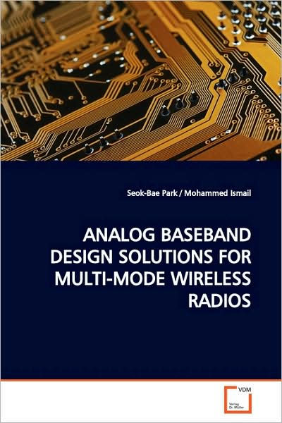 ANALOG BASEBAND DESIGN SOLUTIONS FOR MULTI-MODE WIRELESS RADIOS by Seok ...
