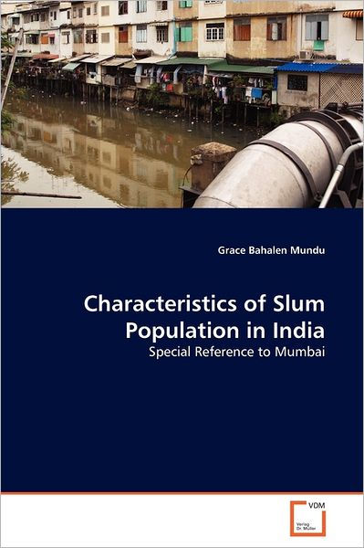 Characteristics of Slum Population in India by Grace Bahalen Mundu ...