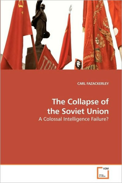 The Collapse of the Soviet Union by CARL FAZACKERLEY, Paperback ...