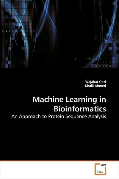 Machine Learning in Bioinformatics by Wajahat Qazi, Khalil Ahmed ...