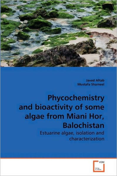 Phycochemistry and bioactivity of some algae from Miani Hor ...