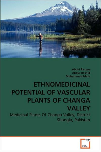 ETHNOMEDICINAL POTENTIAL OF VASCULAR PLANTS OF CHANGA VALLEY by Abdul ...
