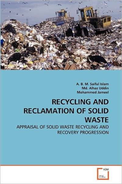 RECYCLING AND RECLAMATION OF SOLID WASTE by A. B. M. Saiful Islam, Md ...