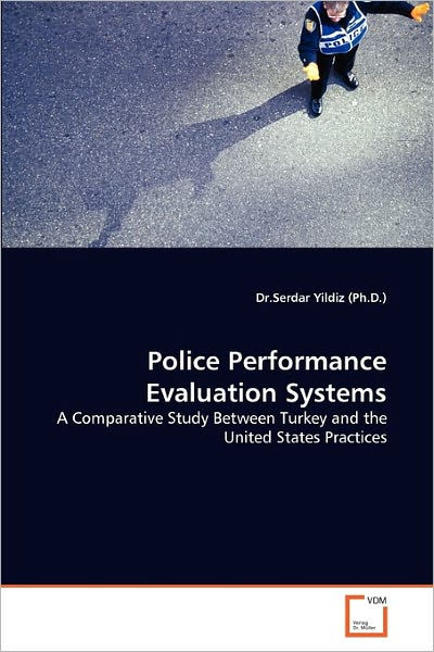Police Performance Evaluation Systems by Dr Serdar Yildiz, Paperback ...