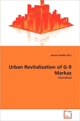 Urban Revitalization of G-9 Markaz by Javeria Shaikh (Ed.), Paperback ...