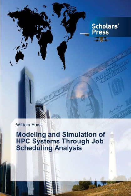Modeling and Simulation of HPC Systems Through Job Scheduling Analysis ...