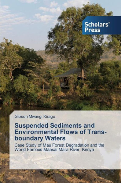 Suspended Sediments and Environmental Flows of Trans-boundary Waters by Kiragu Gibson Mwangi ...