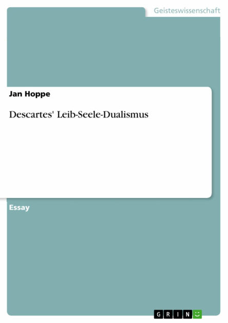 Descartes' Leib-Seele-Dualismus by Jan Hoppe | eBook | Barnes & Noble®