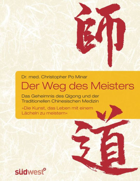 Der Weg des Meisters : Das Geheimnis des Qigong und der Traditionellen ...