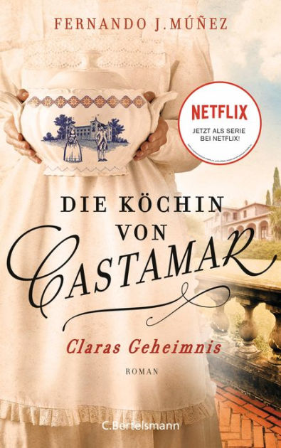 Die Köchin von Castamar: Claras Geheimnis. Roman ? Jetzt als Serie bei ...