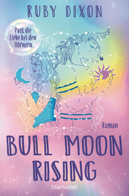 Bull Moon Rising - Pack die Liebe bei den Hörnern: Roman - Eine spicy ...