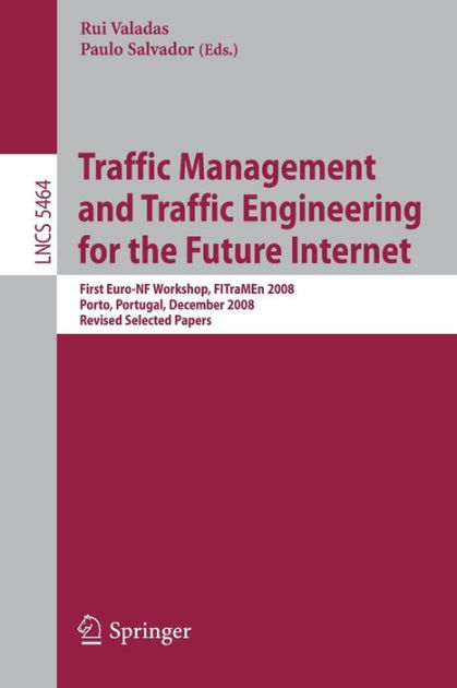 Traffic Management and Traffic Engineering for the Future Internet ...